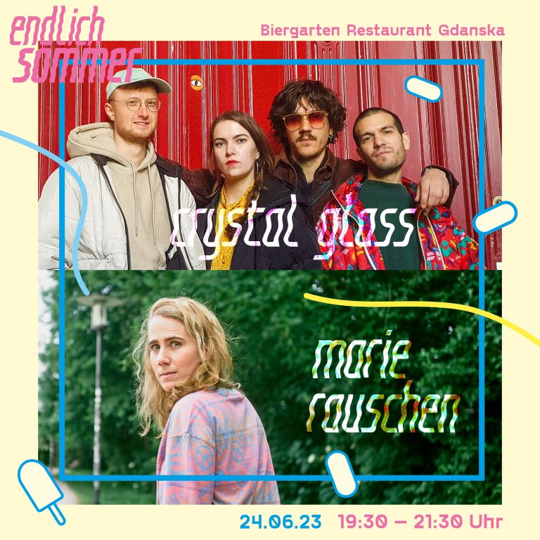 ENDLICH SOMMER 2023 – Crystal Glass und Marie Rauschen – Gdanska